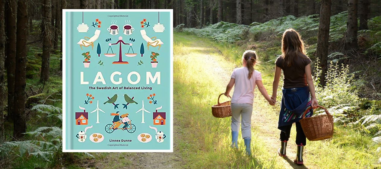 Lagom - Quan niệm hạnh phúc của người Thụy Điển