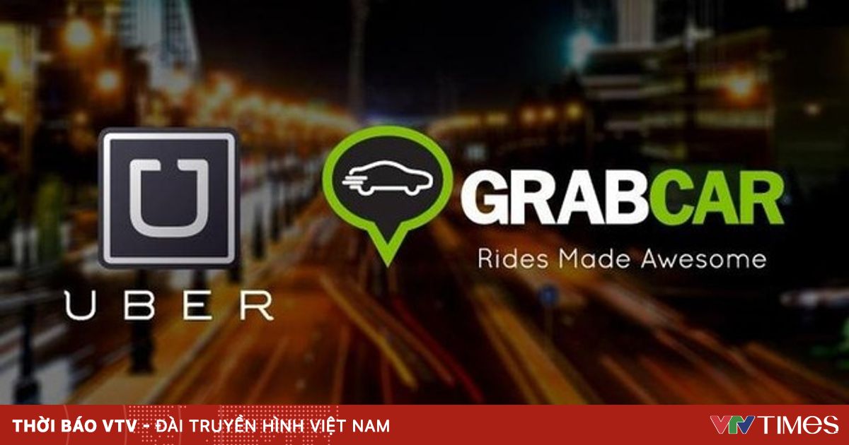 CCCS tái khẳng định thương vụ sáp nhập Grab - Uber làm suy giảm cạnh tranh thị trường gọi xe ...
