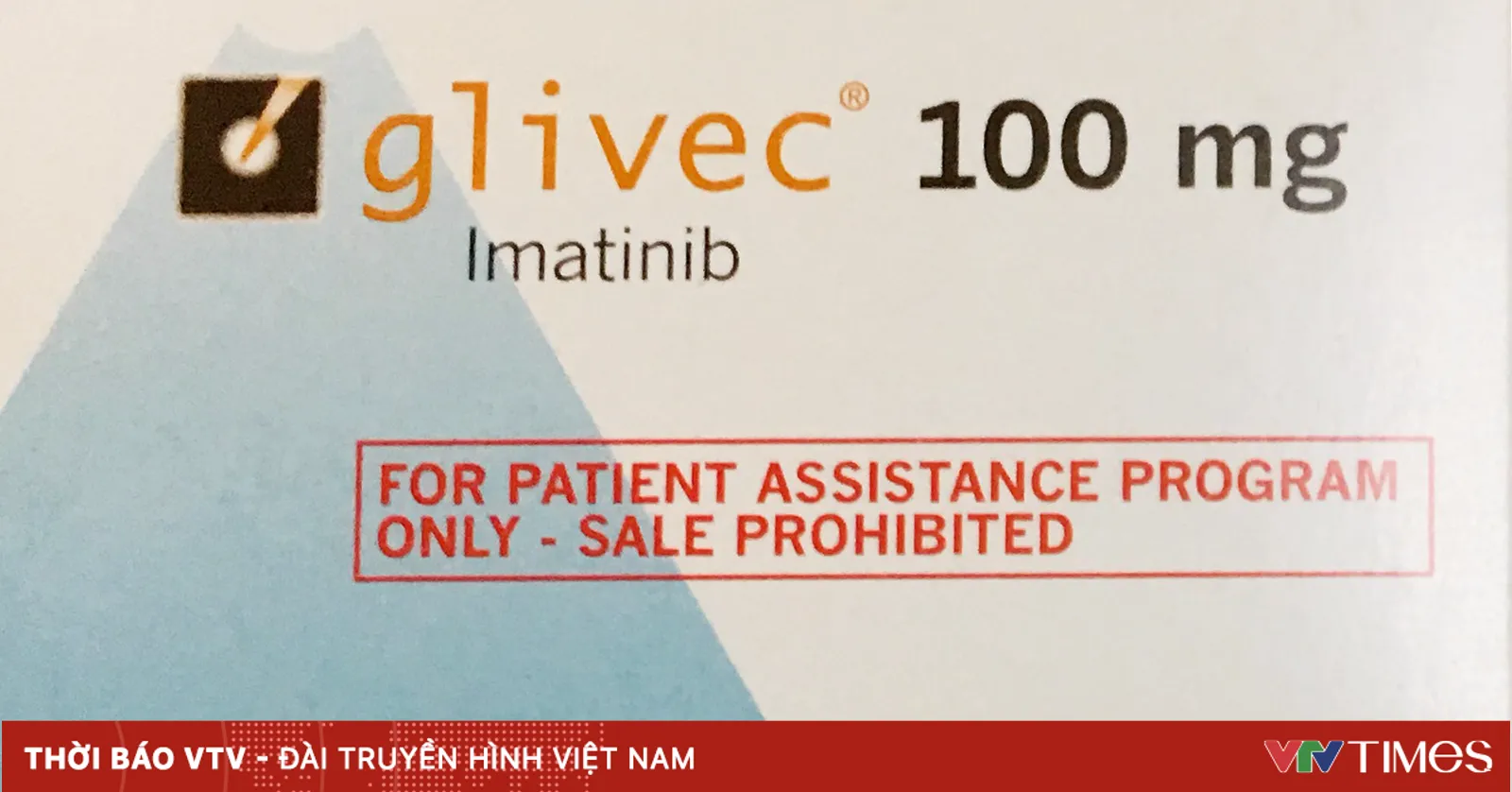 Không thiếu thuốc Glivec 100mg và Tasigna 200mg điều trị cho bệnh nhân ...