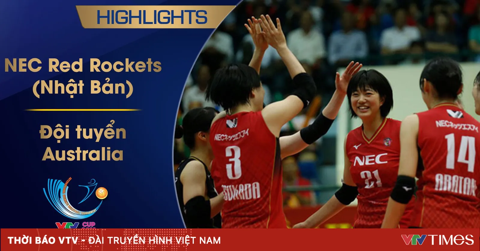 VIDEO Highlights: NEC Red Rockets 3 - 0 ĐT Australia (VTV Cup Tôn Hoa ...