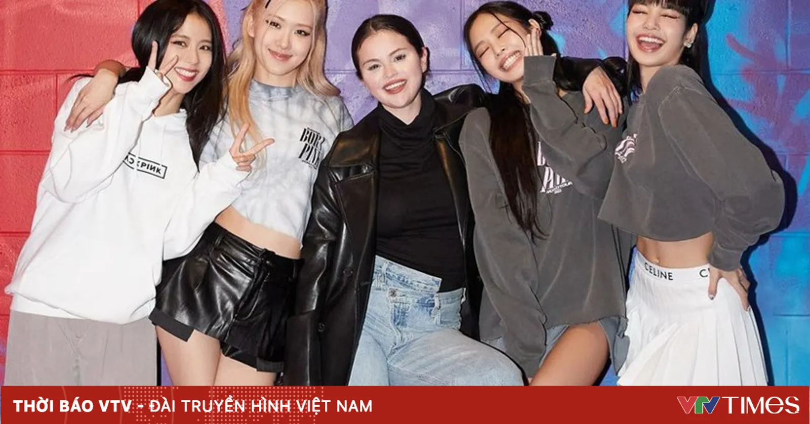 Selena Gomez tới ủng hộ BLACKPINK trong tour diễn vòng quanh thế giới