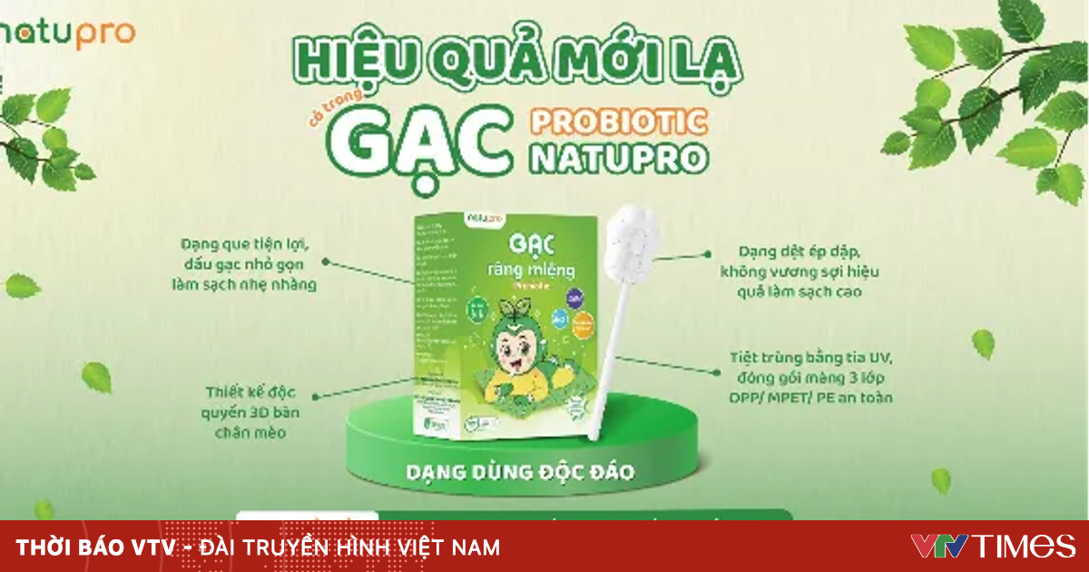 Gạc răng miệng Probiotic Natupro lần đầu ra mắt tại Việt Nam