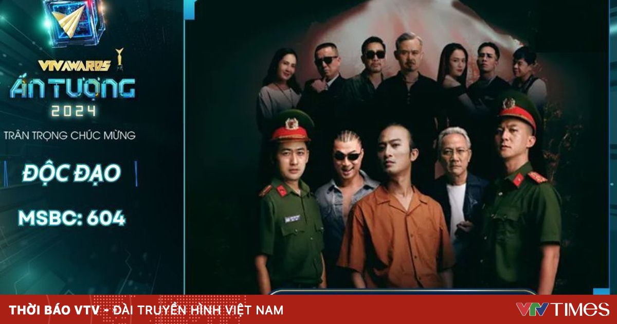 Phim truyền hình ấn tượng VTV Awards 2024: Cuộc đua nghẹt thở giữa Độc ...