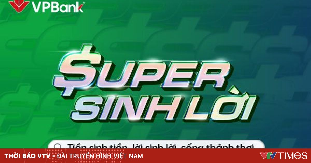 VPBank Super sinh lời – giải pháp sinh lời với lợi suất cạnh tranh 3,5%/năm