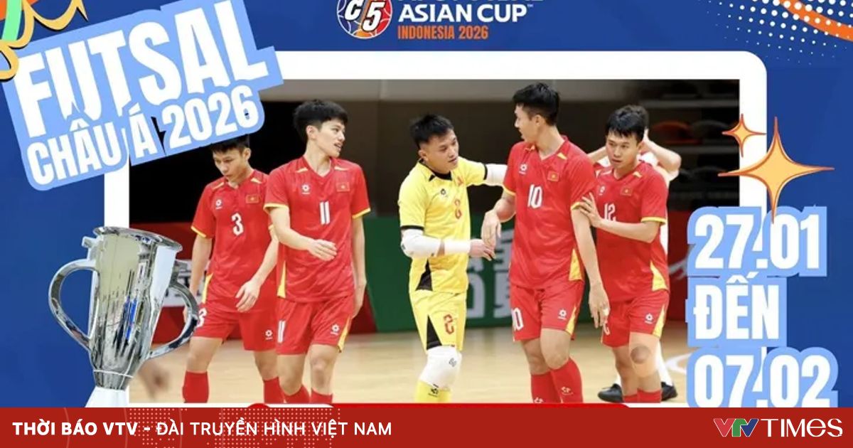 VTV trực tiếp toàn bộ các trận đấu tại VCK futsal châu Á 2026