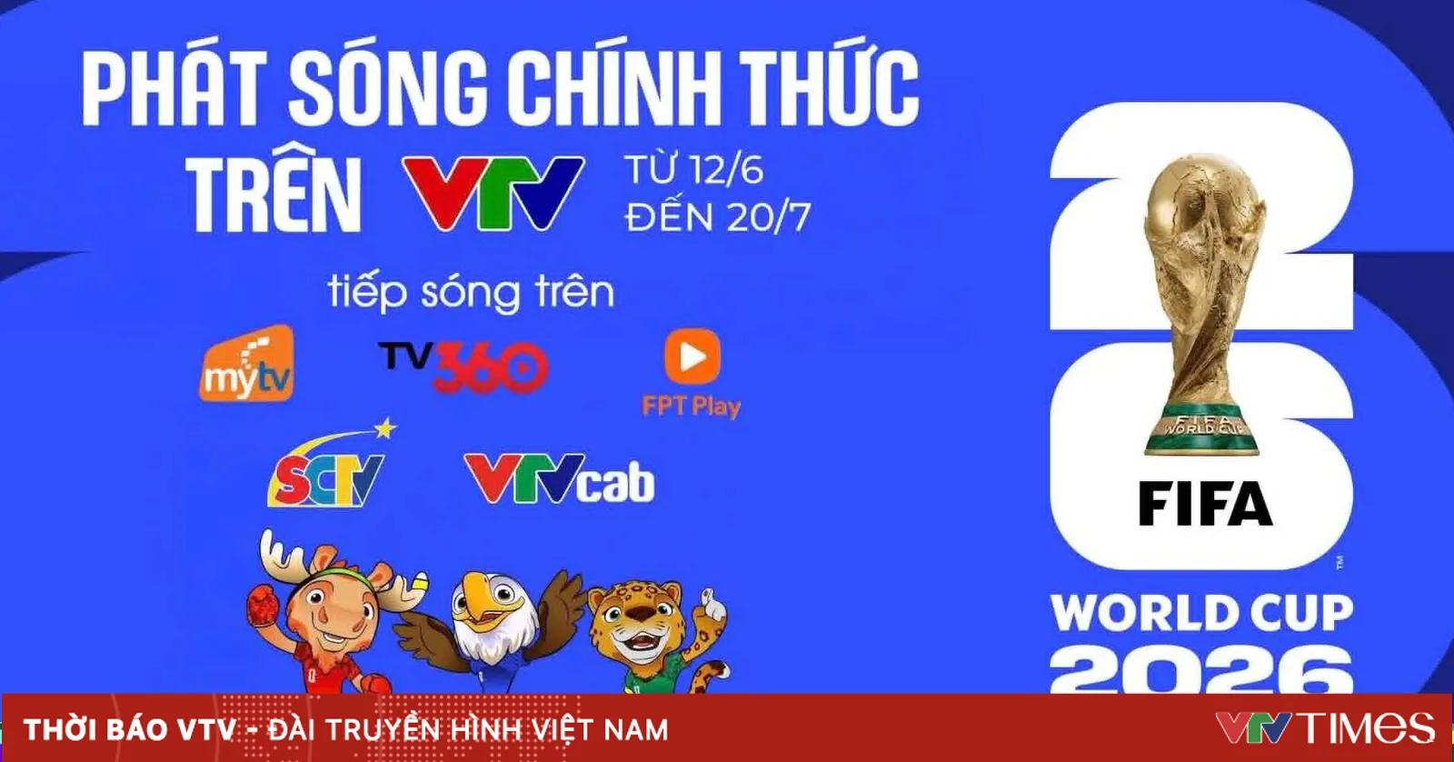 VTV và FPT Telecom đạt thỏa thuận tiếp phát sóng FIFA World Cup 2026™